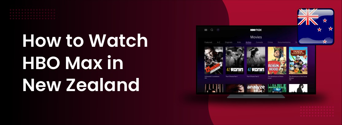 How to Watch HBO Max in New Zealand in 2022