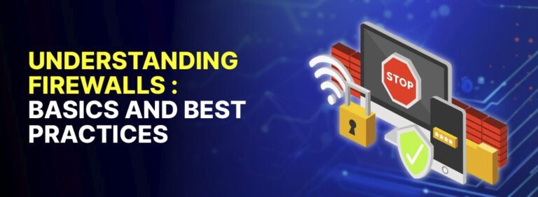 Understanding Firewalls: Basics and Best Practices